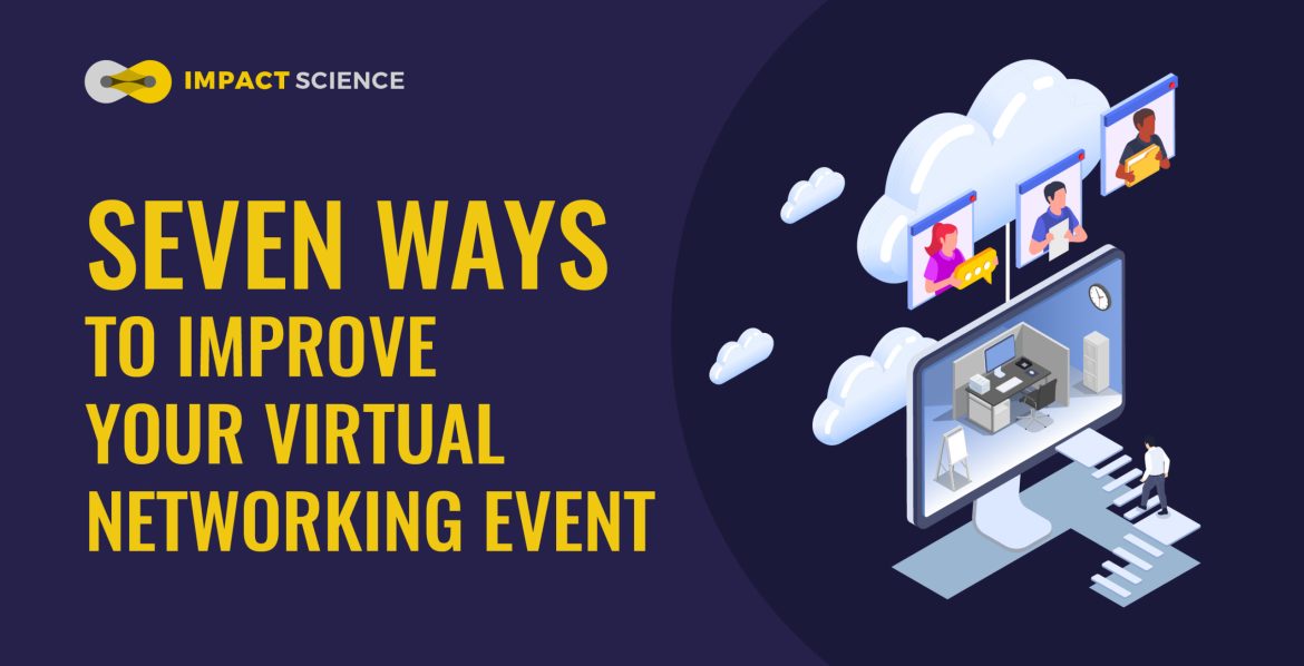Seven Ways to Improve Your Virtual Networking Event - CACTUS