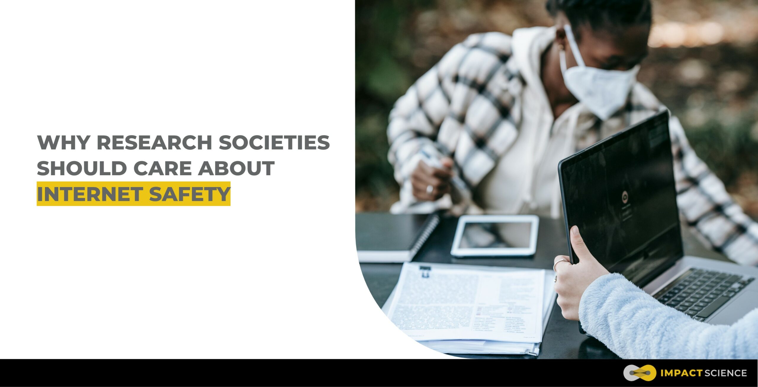 Why Research Societies Should Care About Internet Safety - CACTUS